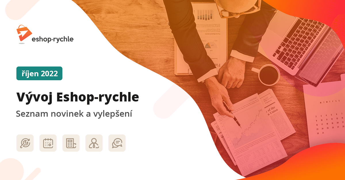 Novinky ve vývoji Eshop-rychle (#42) – říjen 2022 | Blog Eshop-rychle.cz