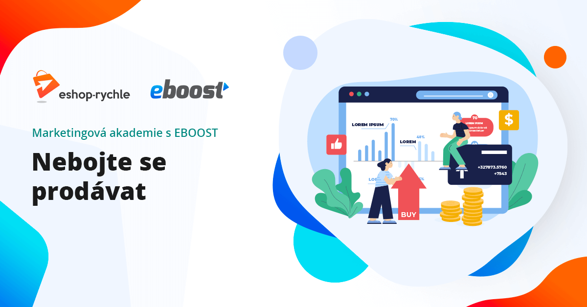 Marketingová akademie s EBOOST, 3. díl: Nebojte se prodávat aneb jak na úspěšnou obchodní ...
