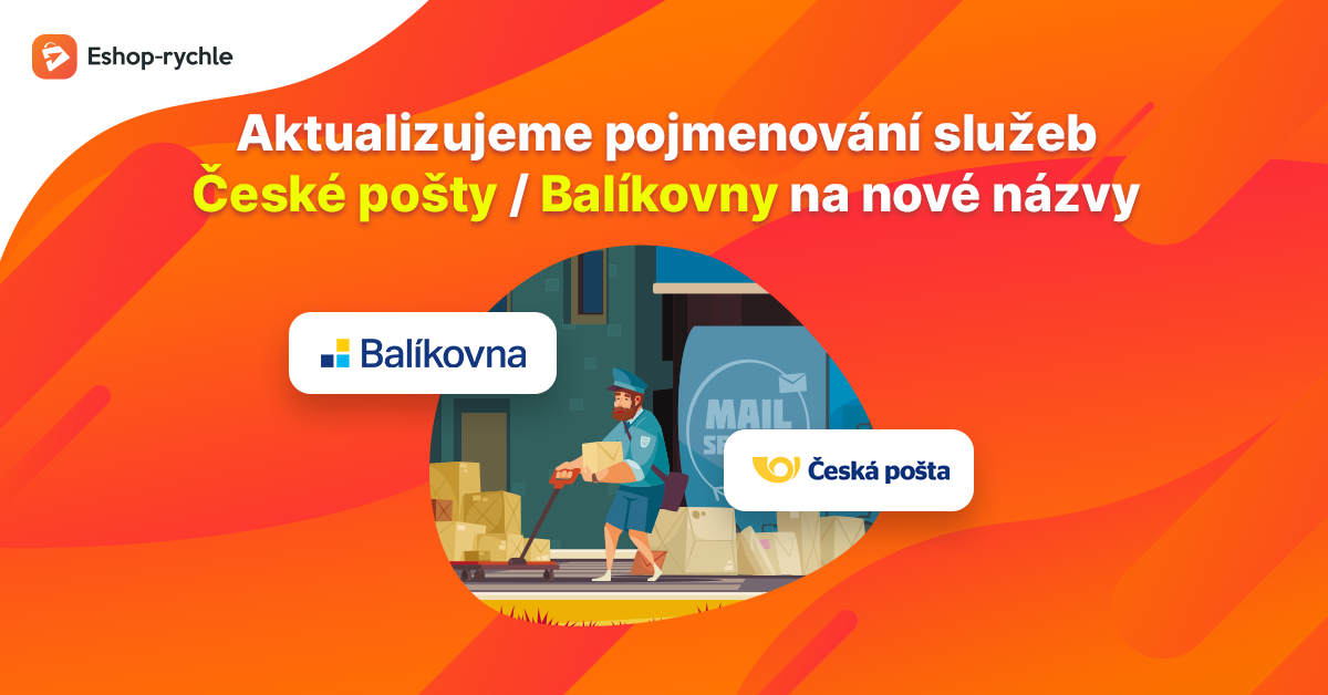 Aktualizovali jsme pojmenování služeb České pošty / Balíkovny na správné názvy | Blog Eshop ...