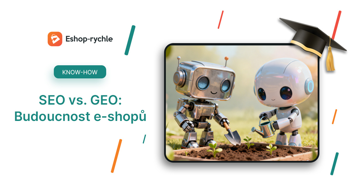 SEO už nestačí? Seznamte se s GEO, budoucností e-shopů | Blog Eshop ...