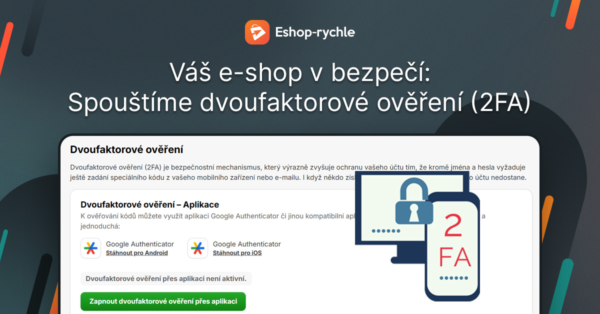 Váš e-shop v bezpečí: Spouštíme dvoufaktorové ověření (2FA) | Blog ...